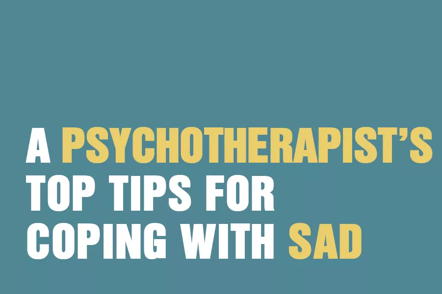 A Psychotherapist’s Tips For Coping With Sad - The Awareness Centre