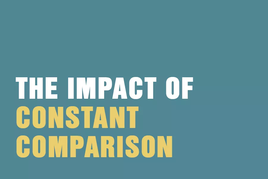 The Impact Of Constant Comparison - The Awareness Centre